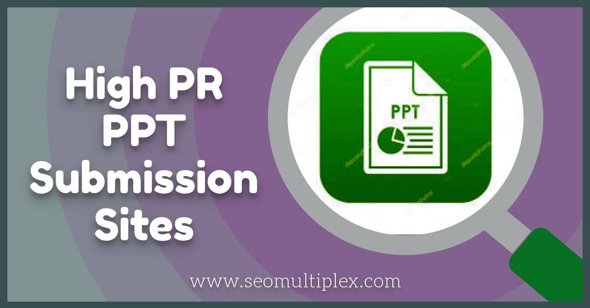 40+ Free High PR PPT Submission Sites List 2021
